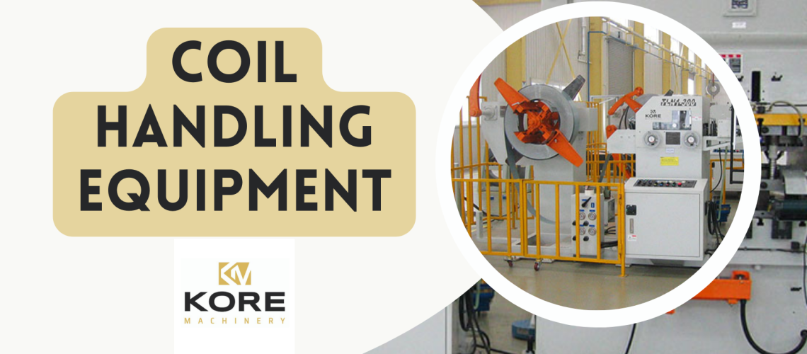 Coil Handling Equipment & Machinery | KORE Machinery
